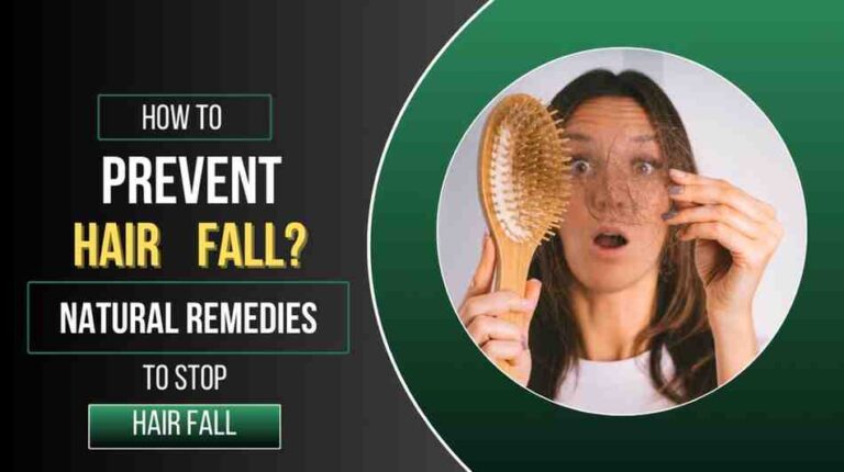 How to Prevent Hair Fall? Home Remedies to Stop Hair Fall